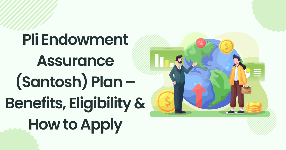 PLI Santosh Endowment Plan: Benefits, Eligibility & How to Apply