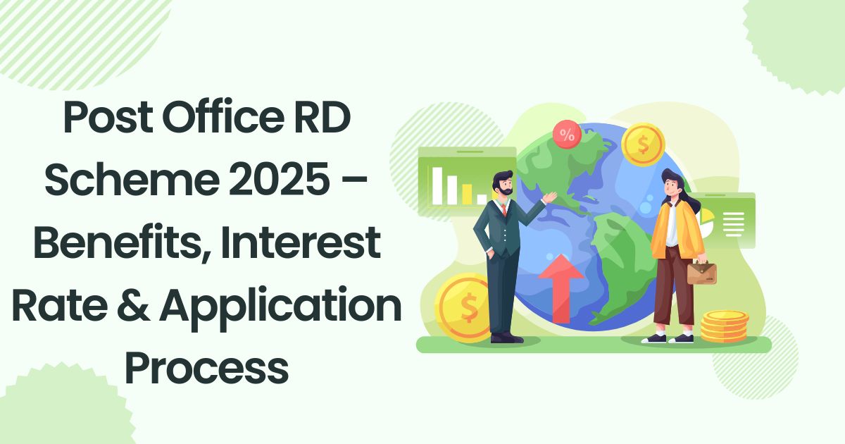 Post Office RD Scheme 2025 – Benefits, Interest Rates & How to Apply